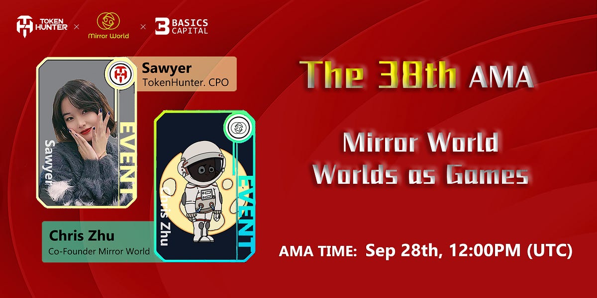 AMA Recap Vol.38 — — Mirror World: Worlds as Games | by TokenHunter ...