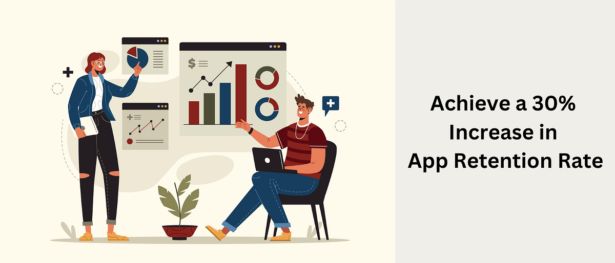 How Can You Achieve a 30% Increase in App Retention Rate? | by ...