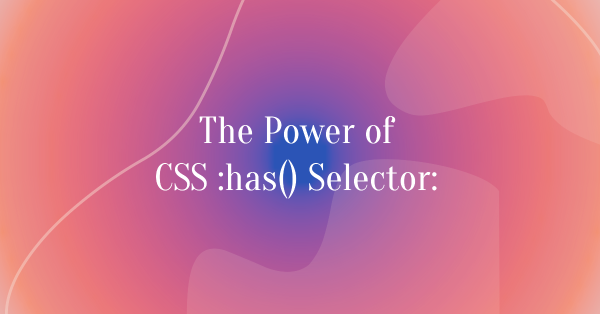 The Power of CSS :has() Selector: Revolutionizing Web Design 🚀 | by Xiuer Old | JavaScript in ...