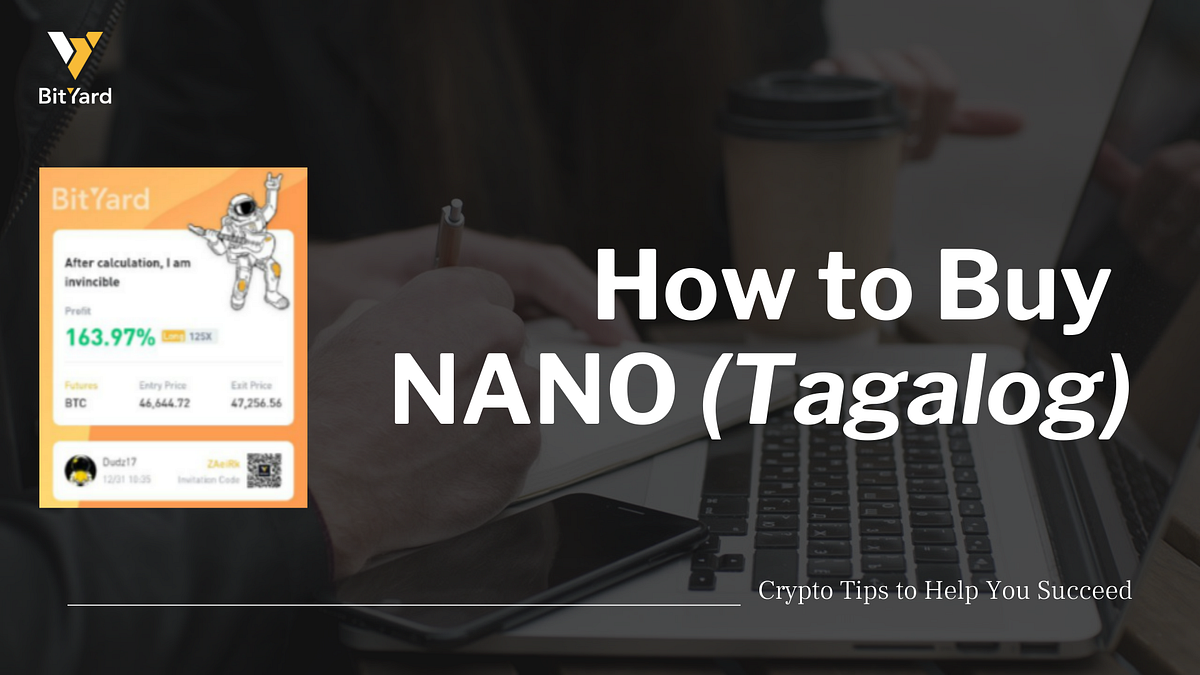 How to buy NANO (Tagalog). Paano bumili ng NANO sa BitYard | by Crypto ...
