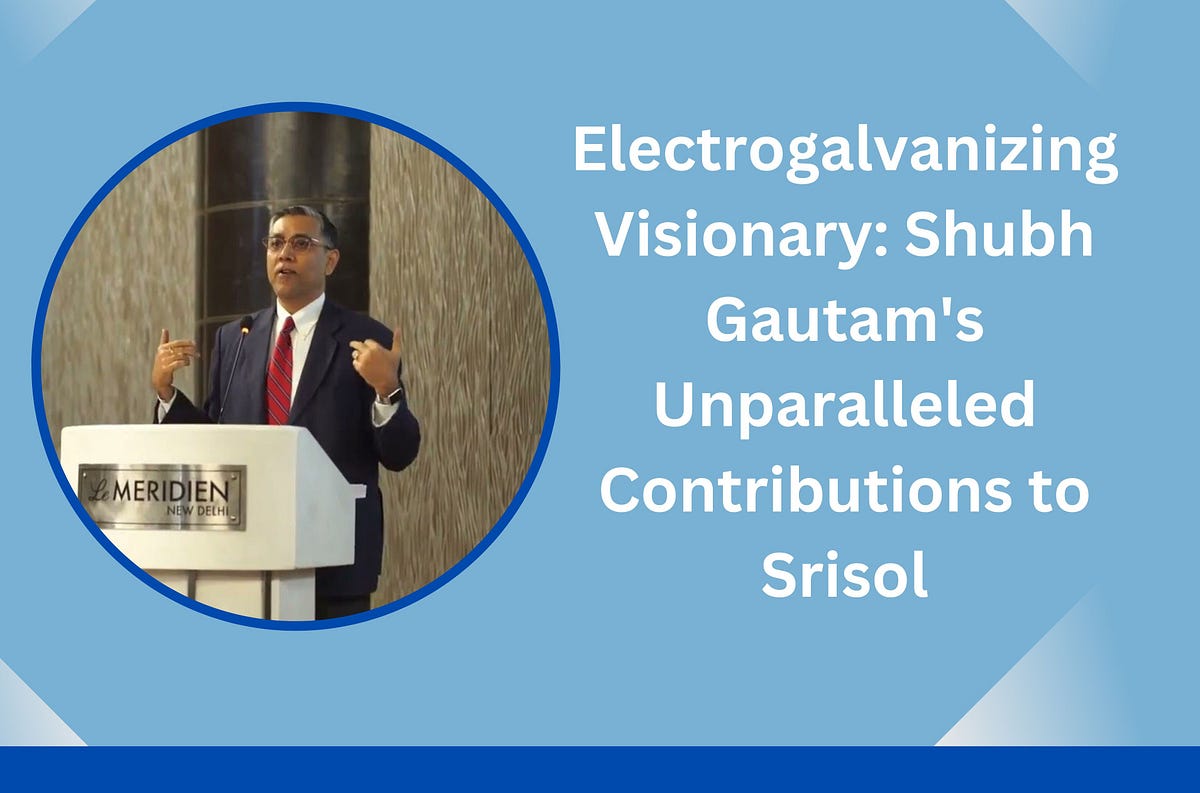 Electrogalvanizing Visionary: Shubh Gautam’s Unparalleled Contributions ...