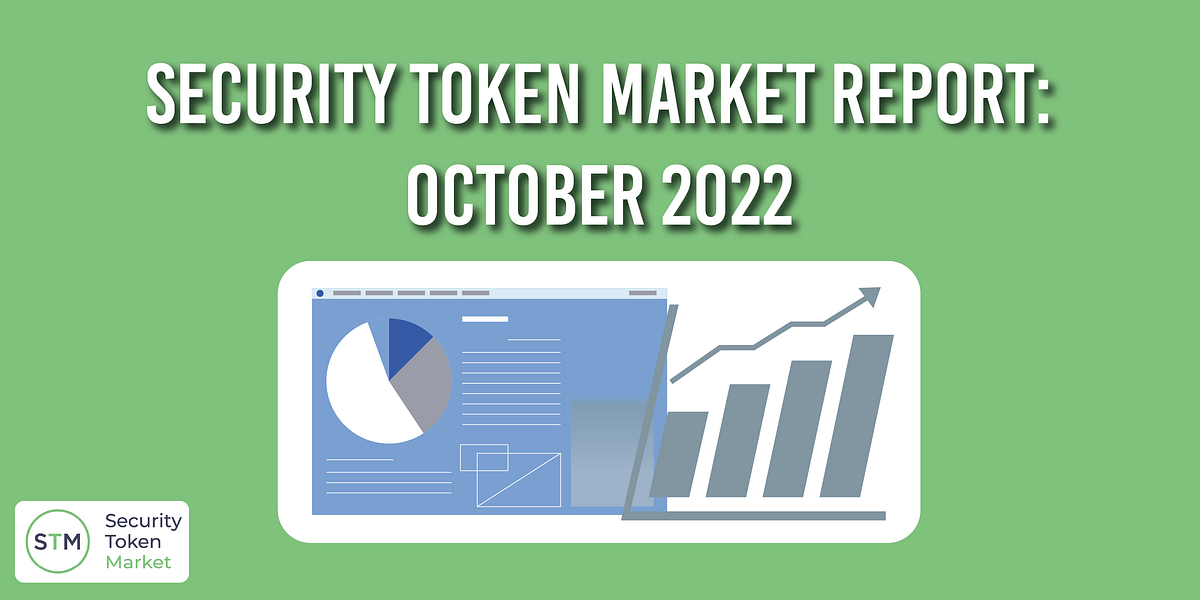 Security Token Market Report: October 2022 | by Samuel J. Sachs | Medium