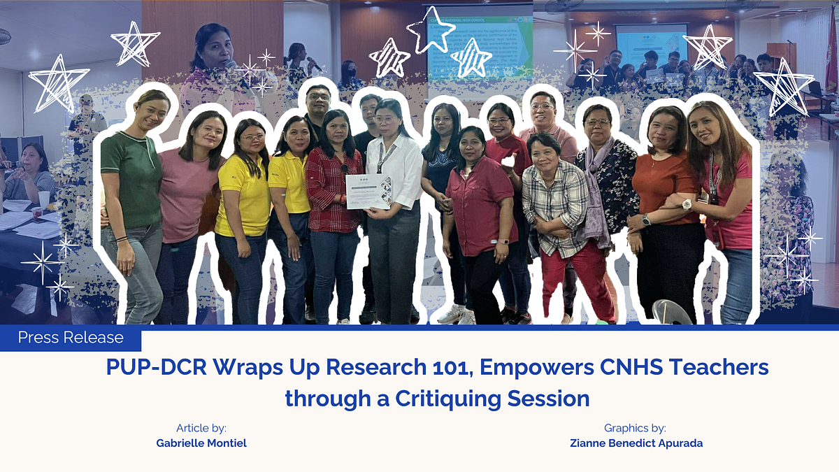 PUP-DCR Wraps Up Research 101, Empowers CNHS Teachers through a ...