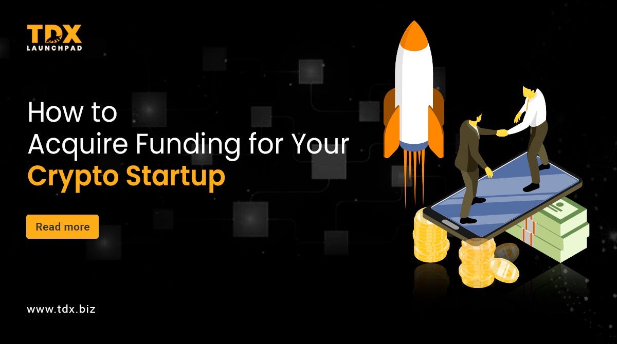 How to Acquire Funding for Your Crypto Startup | by TDX | Medium