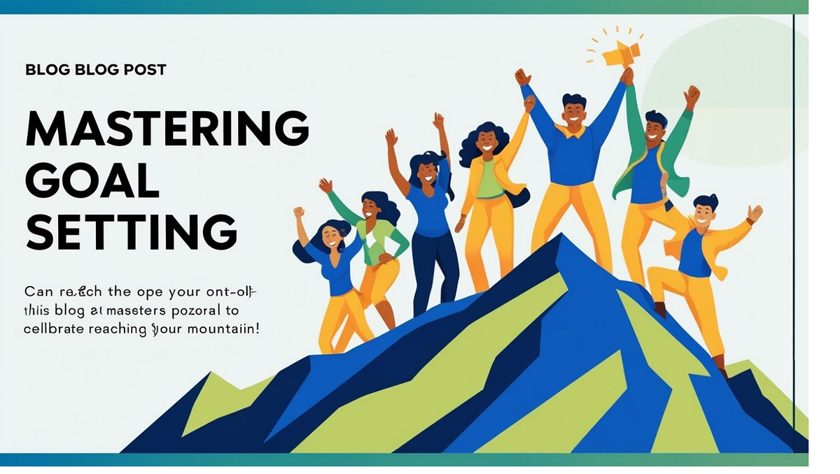 Mastering Goal Setting: A Comprehensive Guide to Achieving Success | by Benard Muriithi Wabita ...