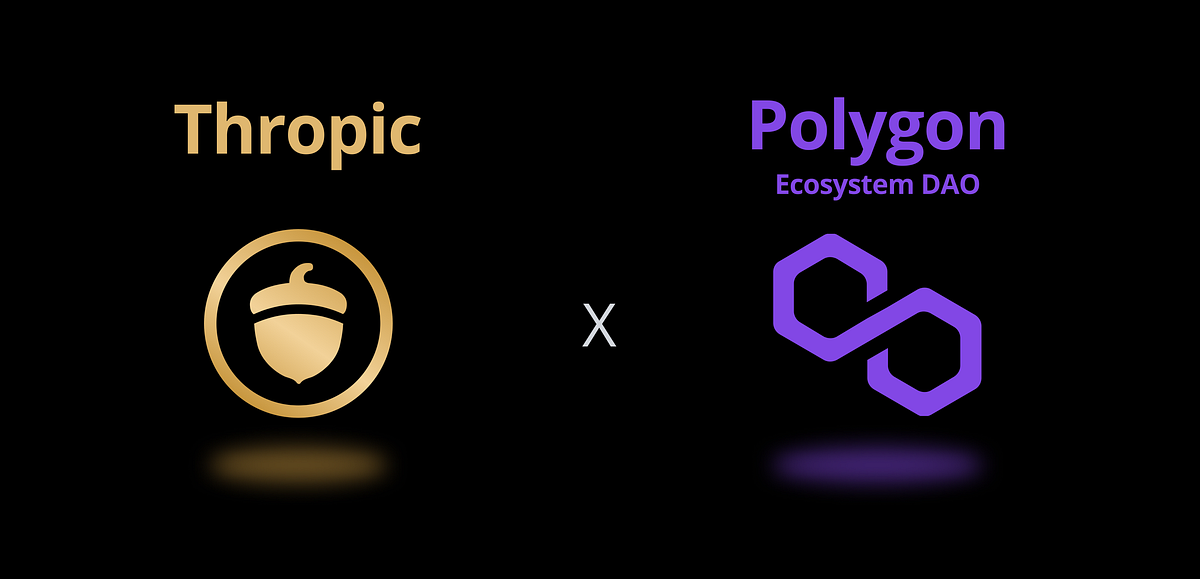 Thropic x Polygon Ecosystem DAO. We are excited to announce that Thropic… | by Thropic | Medium