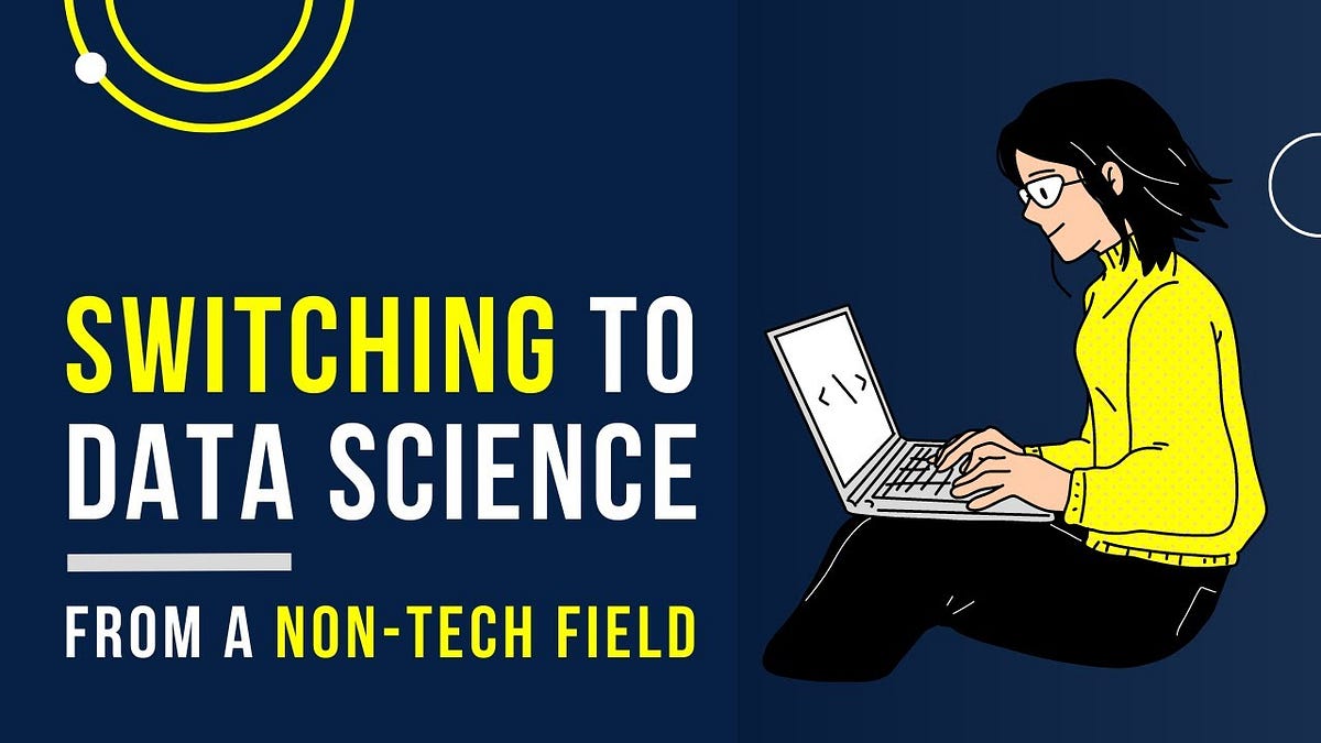 Transitioning from a Non-Technical Background to a Career in Data Science | by Nafisa Lawal ...