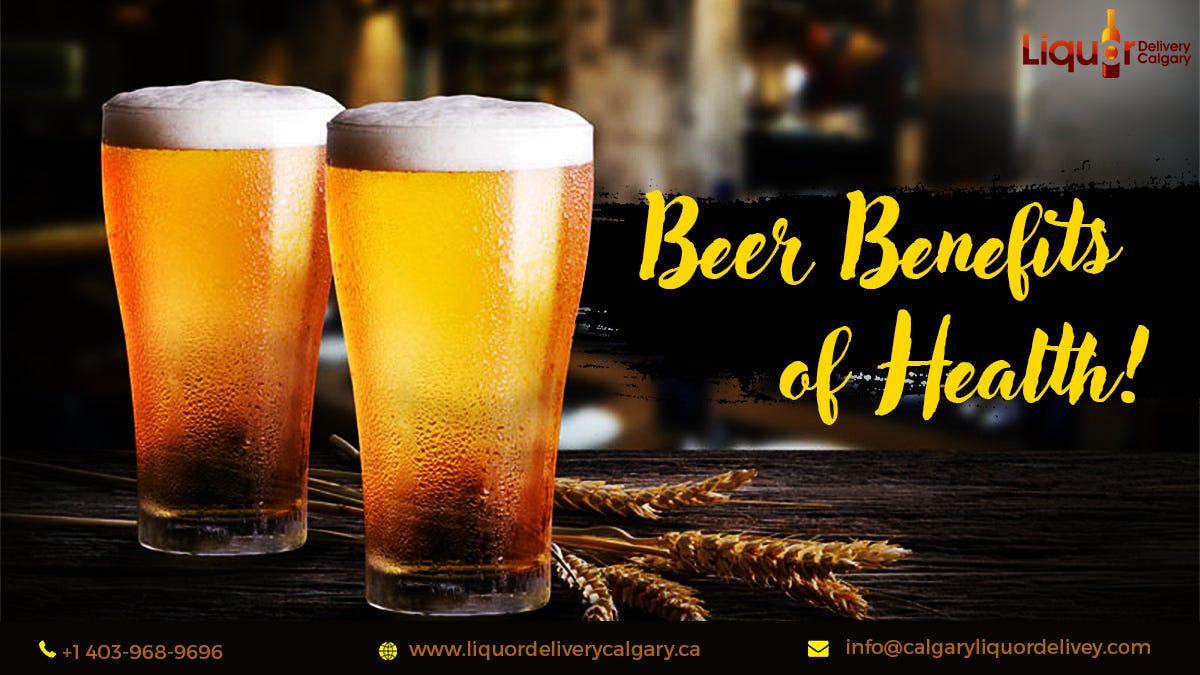 The Health Benefits of Drinking Beer | by Liquor Delivery Calgary | Medium