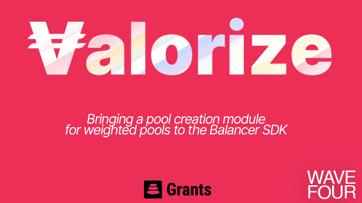 ValorizeDAO is adding to the Balancer SDK with a pool creation module! | by Balancer Grants | Medium