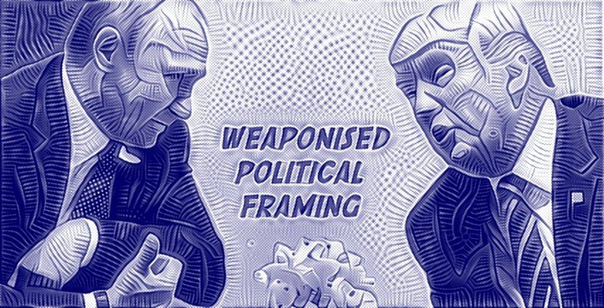 “Weaponised” political framing — do you really know which side you’re ...