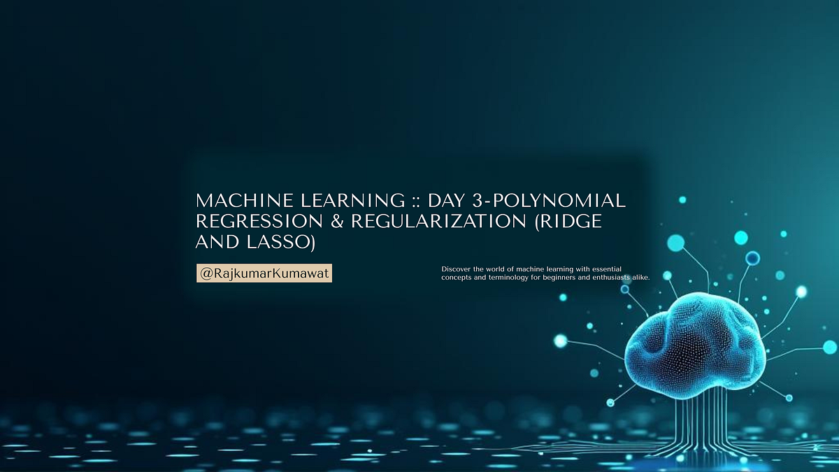 Machine Learning :: Day 3 — Polynomial Regression & Regularization (Ridge and Lasso) | by ...