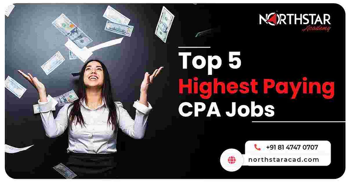 Top 5 Highest Paying CPA Jobs. The accounting and taxation… | by NorthStar Academy | Medium