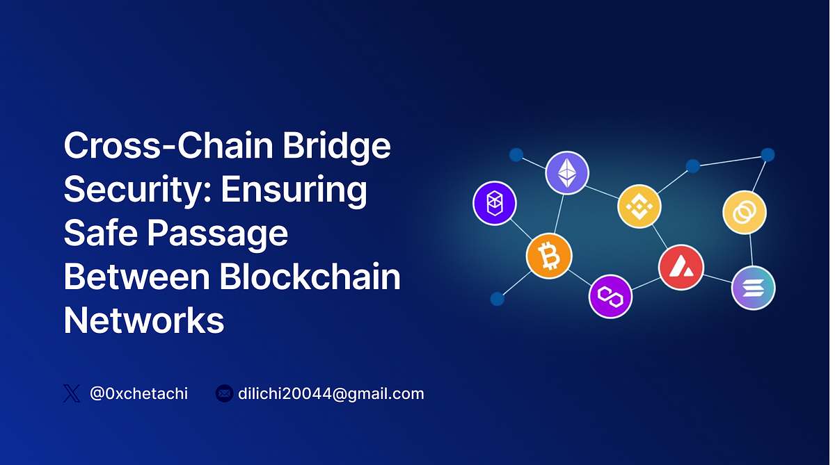 Cross-Chain Bridge Security: Ensuring Safe Passage Between Blockchain ...