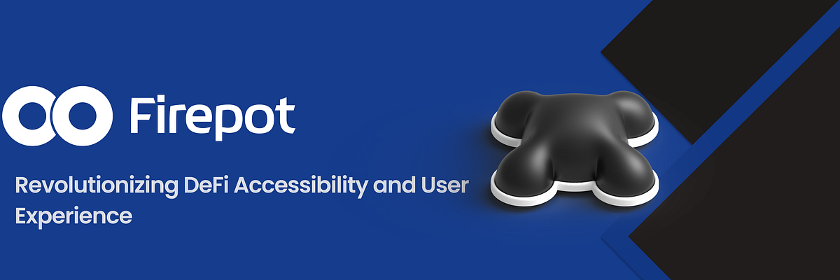 Firepot Finance: Revolutionizing DeFi Accessibility and User Experience ...