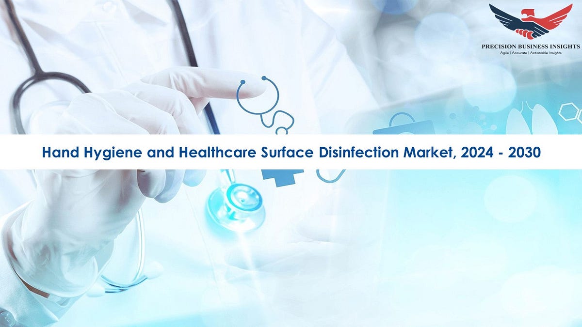Hand Hygiene and Healthcare Surface Disinfection Market Research ...