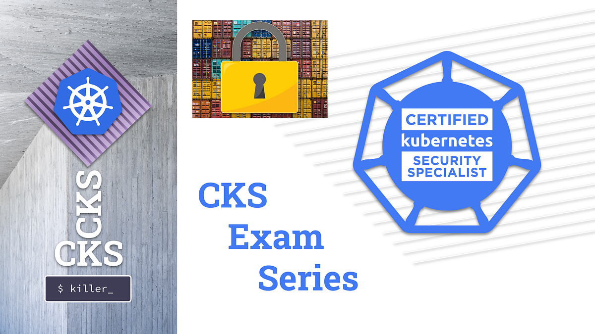 CKS Exam Series #10 Container Hardening | by Kim Wuestkamp | ITNEXT