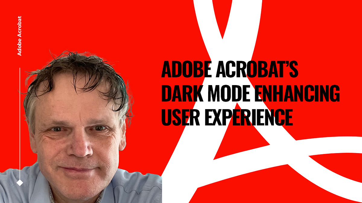 Adobe Acrobat’s Dark Mode: Enhancing User Experience | by Benard Kemp ...
