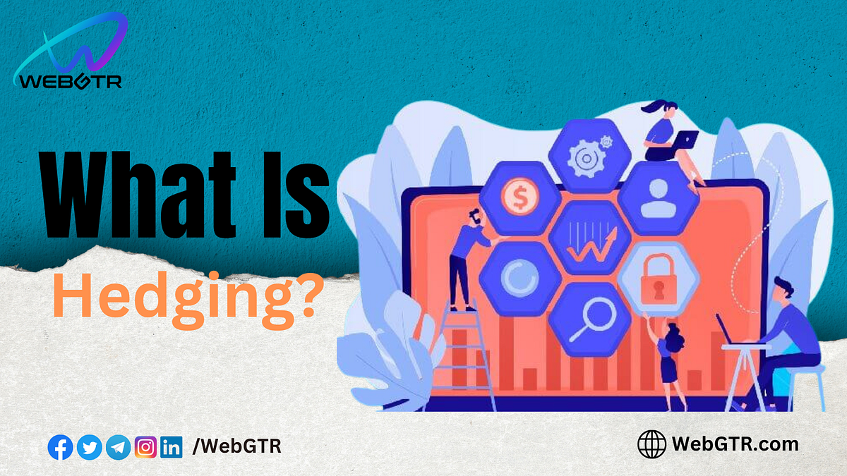 What Is Hedging?. Hedging is a vital risk management… | by WebGTR | Aug ...