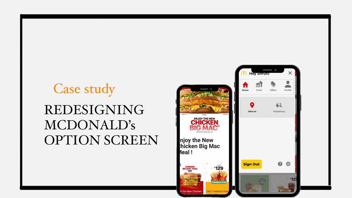 UX Design Case Study: Redesigning Mc Donald’s Option screen. | by ...