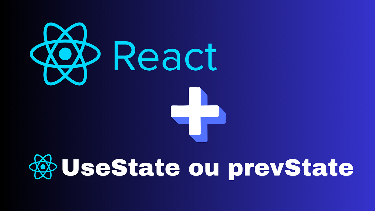 Iniciando com Hooks no React(useState) — PrevState | by Fylip Moreira | Medium
