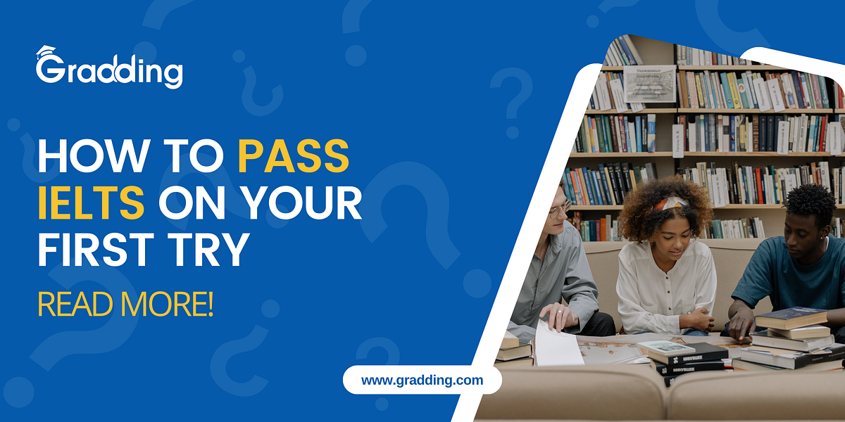 How To Pass IELTS On Your First Try | by Sandhya Valecha | Jul, 2024 ...