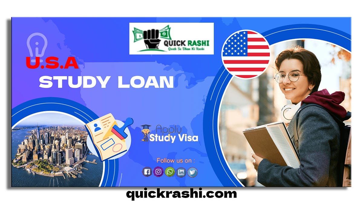A Complete Guide to Education Loan in USA | by Quick rashi | Medium