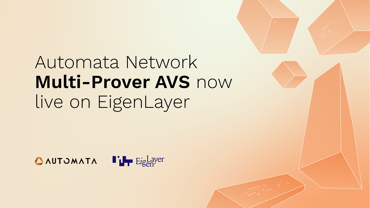 Automata: Building Multi-Prover AVS on EigenLayer | by Automata Network | Automata Network