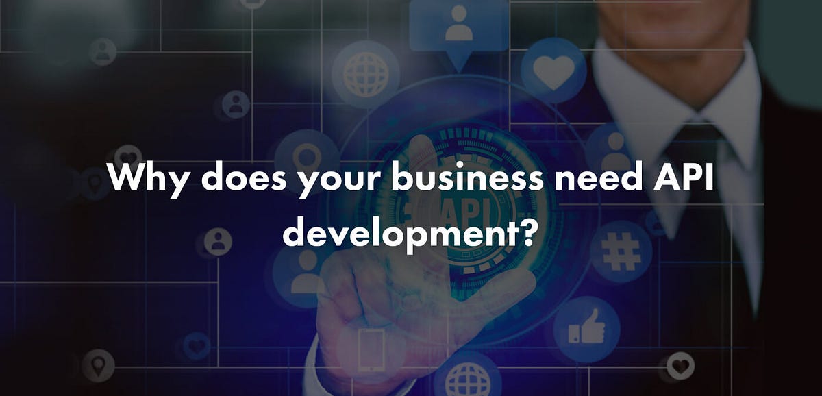 Why does your business need API development? | FAUN — Developer Community 🐾