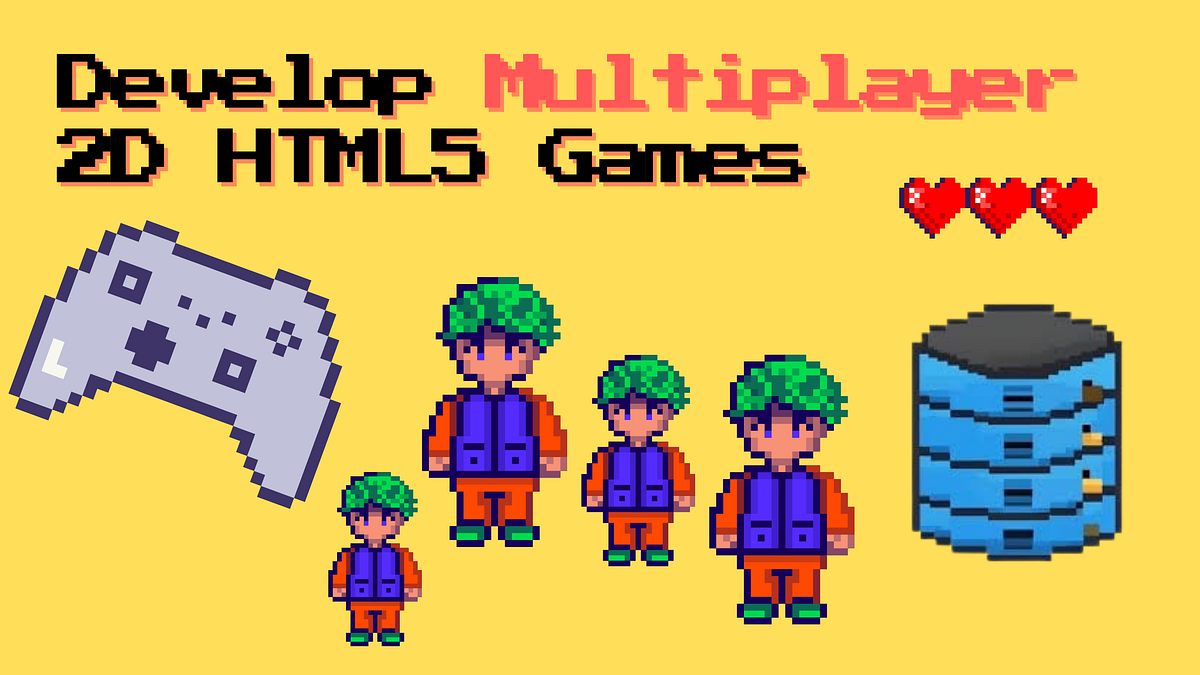 3 Ways to Develop Multiplayer 2D HTML5 Games | by Tajammal Maqbool | Cubed