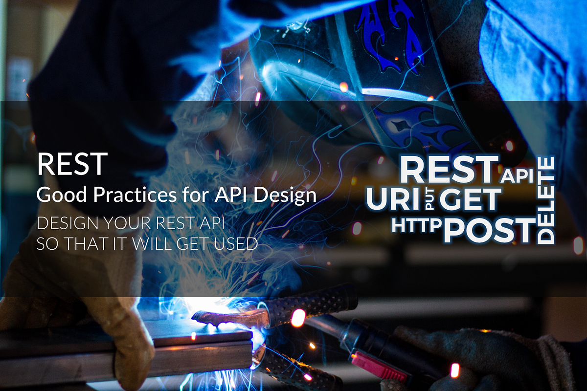 REST: Good Practices for API Design | by Hashmap, an NTT DATA Company ...