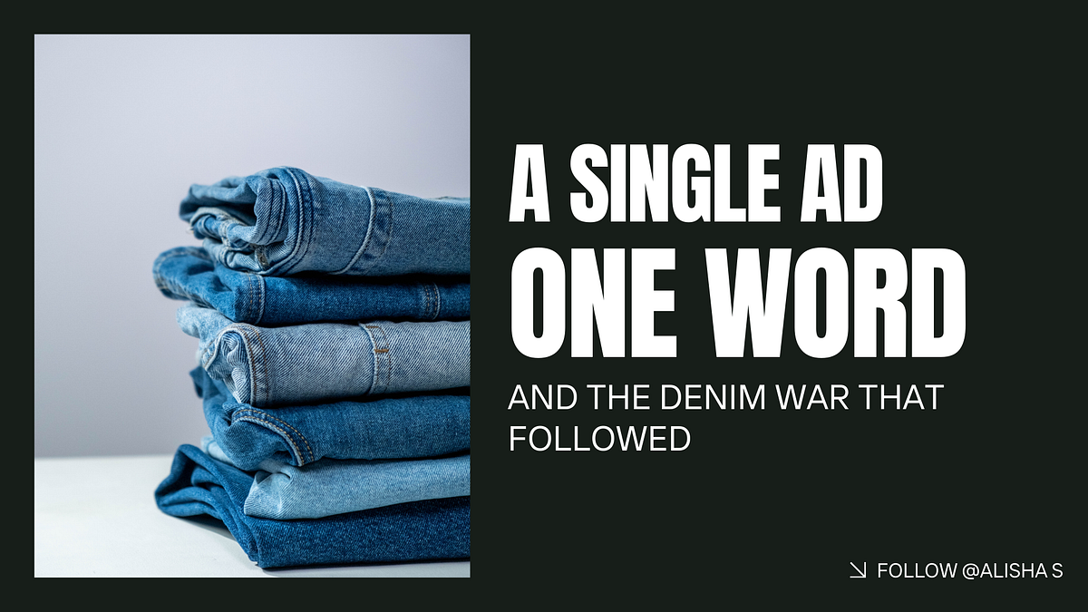 The Jeans Ad That Made Everyone Rethink Fashion Marketing | by Alisha S ...