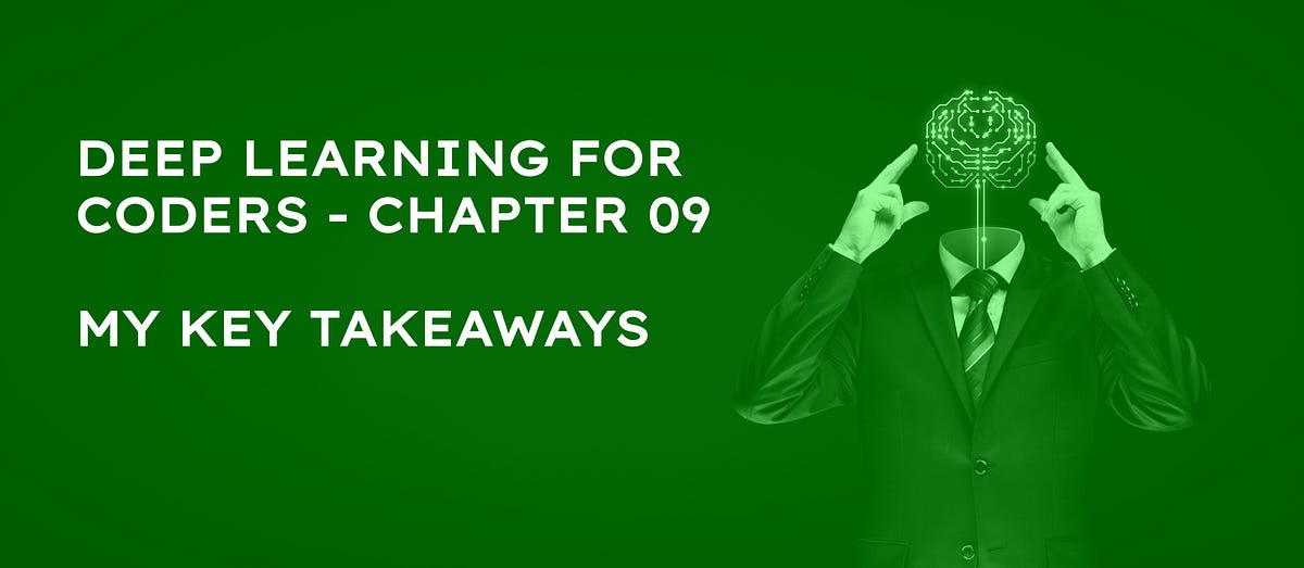 Deep Learning for Coders — Chapter 9 Key Takeaways | by Joe Kagumba ...