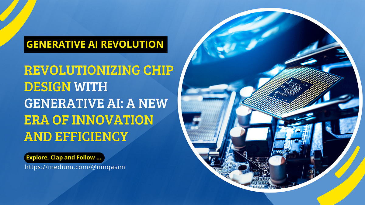 Revolutionizing Chip Design with Generative AI: A New Era of Innovation ...