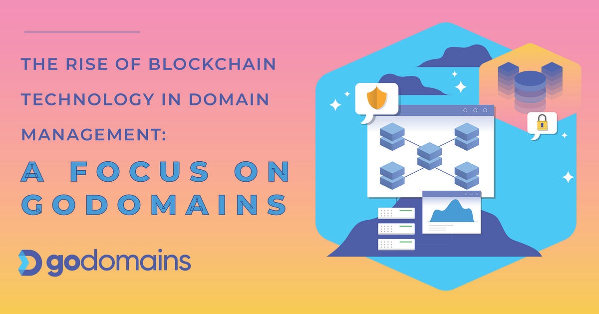 The Rise of Blockchain Technology in Domain Management: A Focus on ...