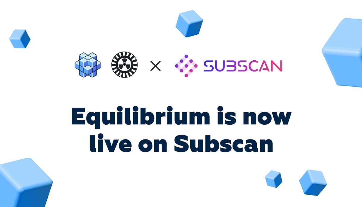 Equilibrium and Genshiro Integrates With Subscan to Give Users Better ...