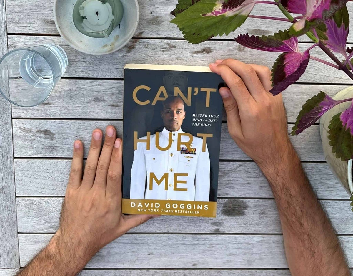 Book Summary: Can’t Hurt Me by David Goggins | by Laura Reis | Mar ...