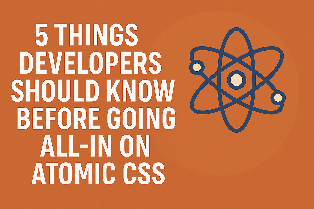 5 Things Developers Should Know Before Going All-In on Atomic CSS | by CodeByUmar | JavaScript ...