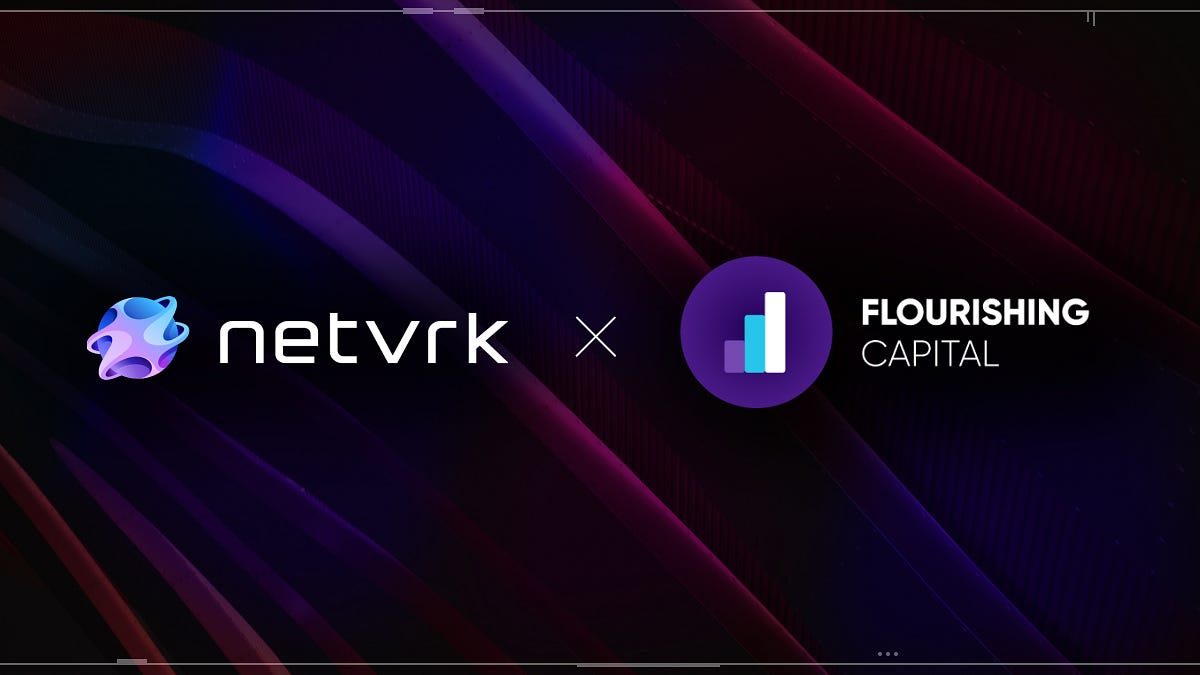 Netvrk Partners With Flourishing Capital | by Netvrk | Medium