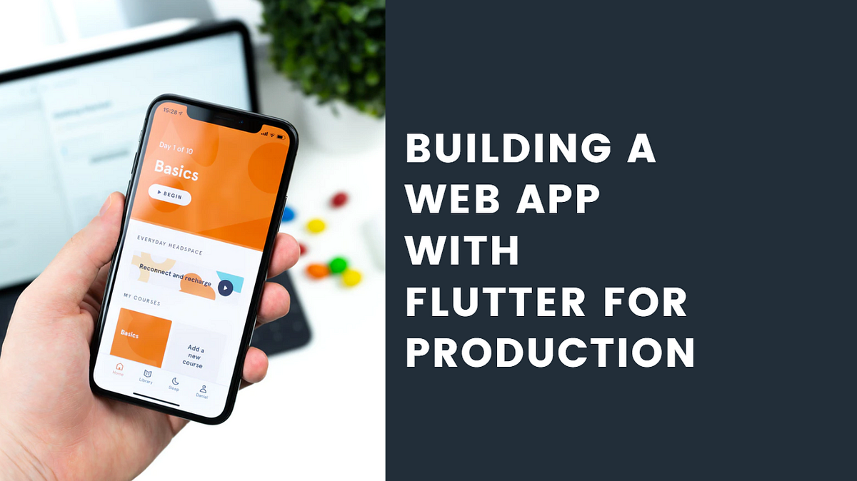 5 Lessons I Learned From Building a Web App With Flutter | by Dhananjay ...