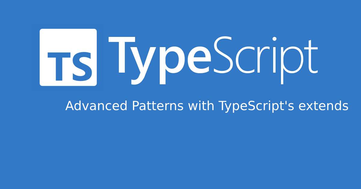 Beyond Basics: Advanced Patterns with TypeScript’s extends | by Valerii Zubkov | Medium