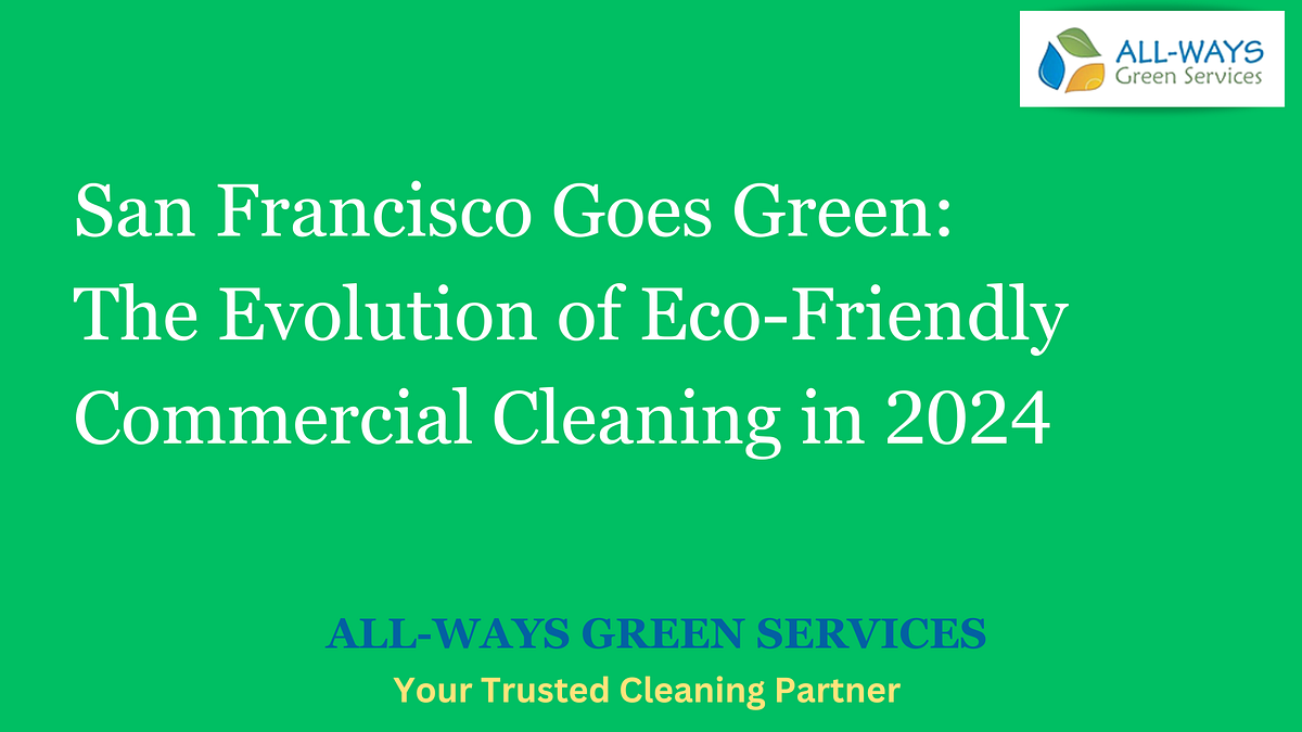 San Francisco Goes Green: The Evolution of Eco-Friendly Commercial ...