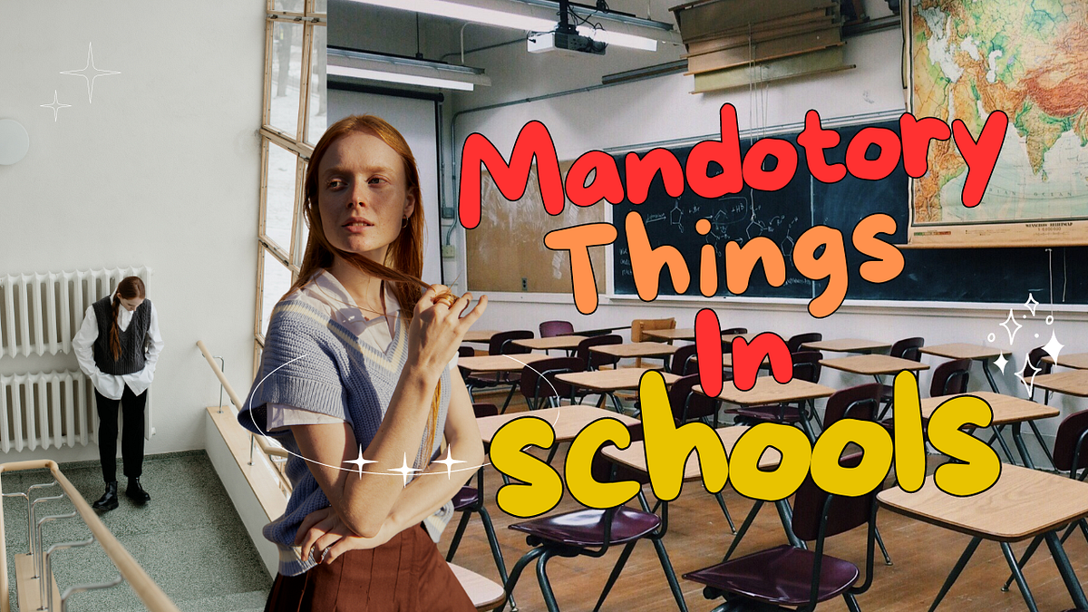 Things I Wish Should Be Mandatory In Schools | by Abdullah's Insights ...
