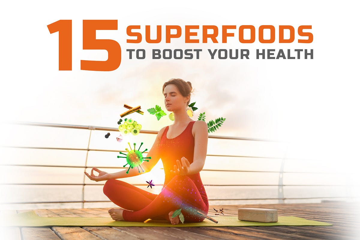 15 Superfoods to Boost your Health | by Satyavan Kaushik | Thankfully ...