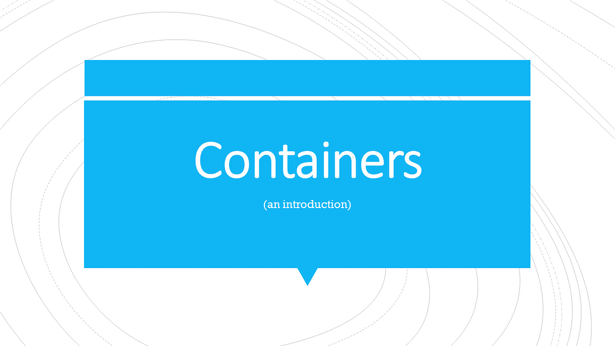 Containers — An Overview - Devsena Mishra - Medium