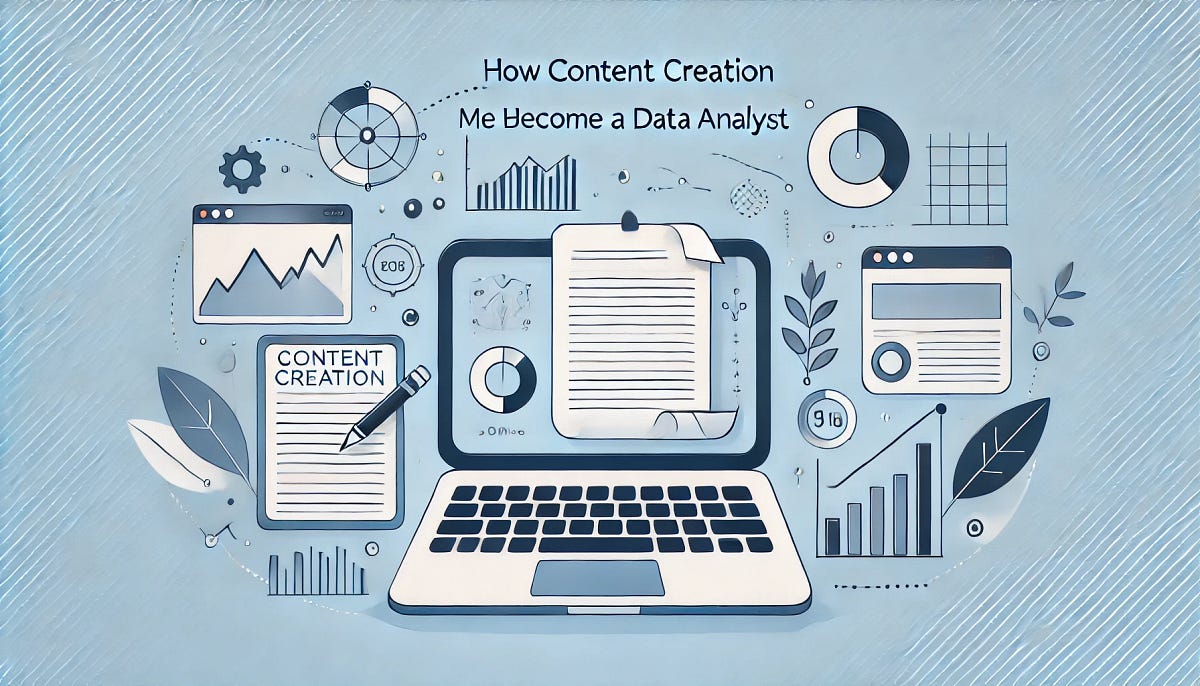 How Content Creation Is Helping Me Become a Better Data Analyst | by ...