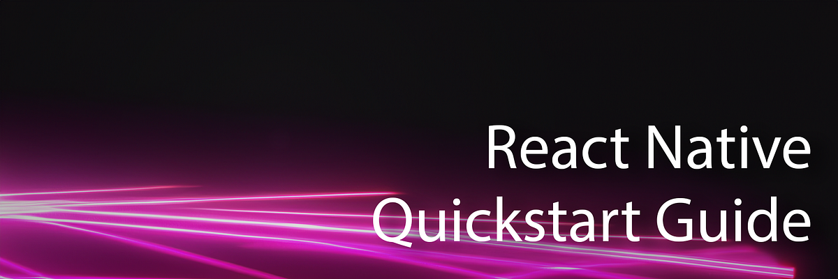 React Native Mobile App Quickstart Guide | by Mendoza | Medium