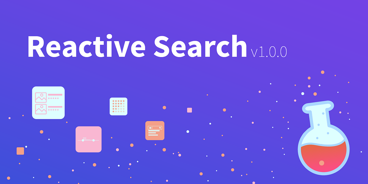 Reactive Search v1: UI Components for Elasticsearch 🚀 | by Siddharth ...