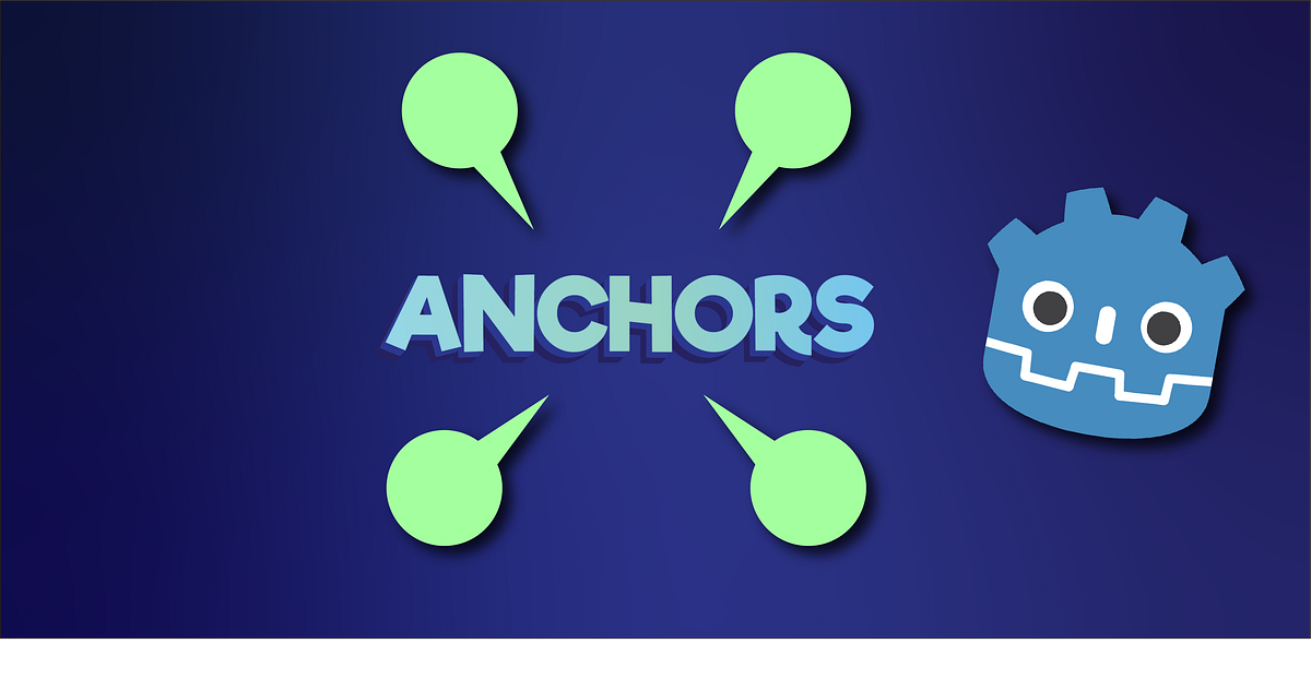 Godot: Anchors. Let’s be honest — understanding… | by Arie Bregman | Medium