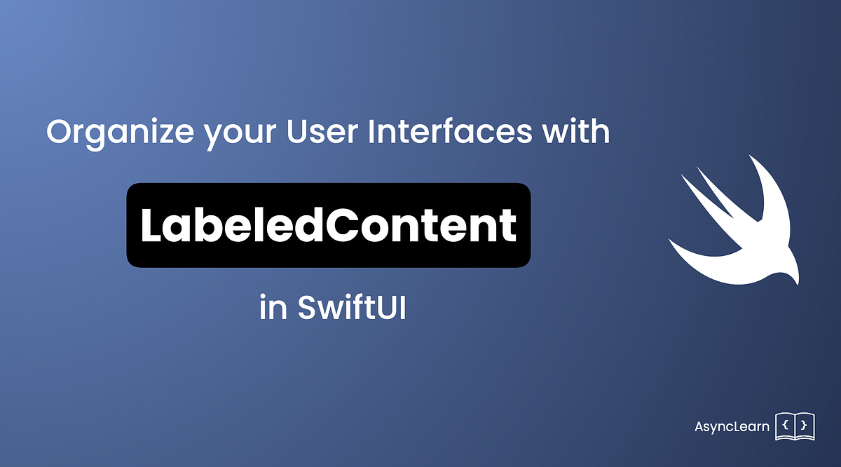 Organize your User Interfaces with LabeledContent in SwiftUI | by AsyncLearn | Medium