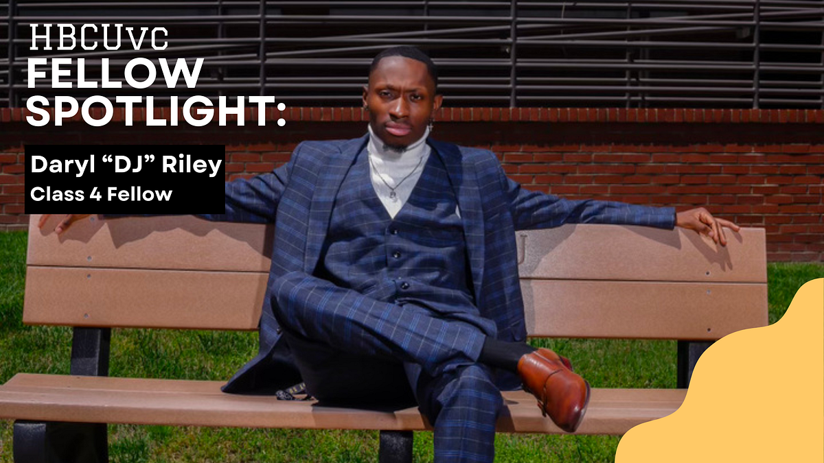 HBCUvc Spotlight: Class 4 Fellow Daryl “DJ” Riley | by Chelsea Burwell ...